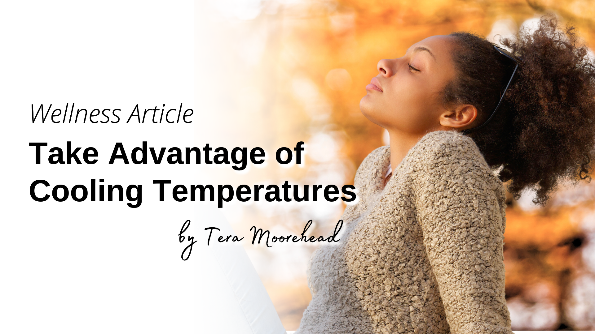 Take Advantage of Cooling Temperatures Wellness Article